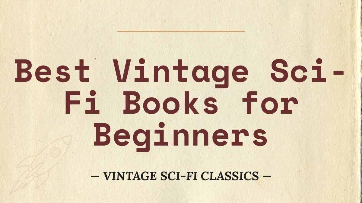Best Vintage Science Fiction Books for Beginners (2026)